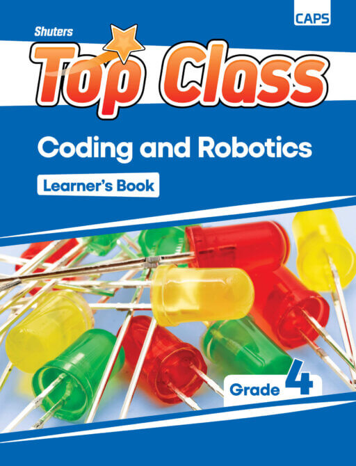 TOP CLASS Coding and Robotics Student Learner's Book/Textbook (Grade 4 ... TOP CLASS Coding and Robotics Student Learner's Book/Textbook (Grade 4 ...