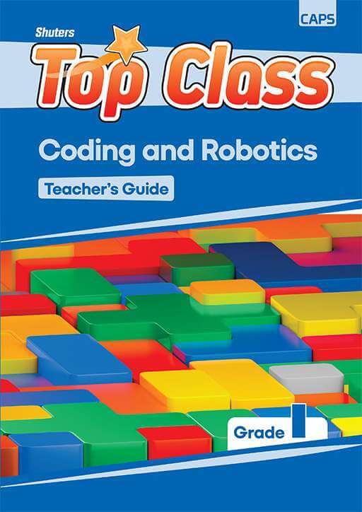 Top Class Coding And Robotics Teachers Guide Grade 1 School Coding