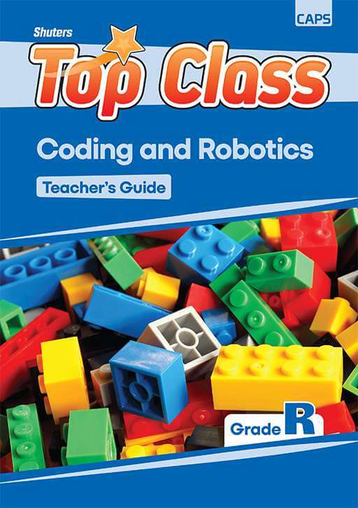 Top Class Coding And Robotics Teacher S Guide Grade R School Coding