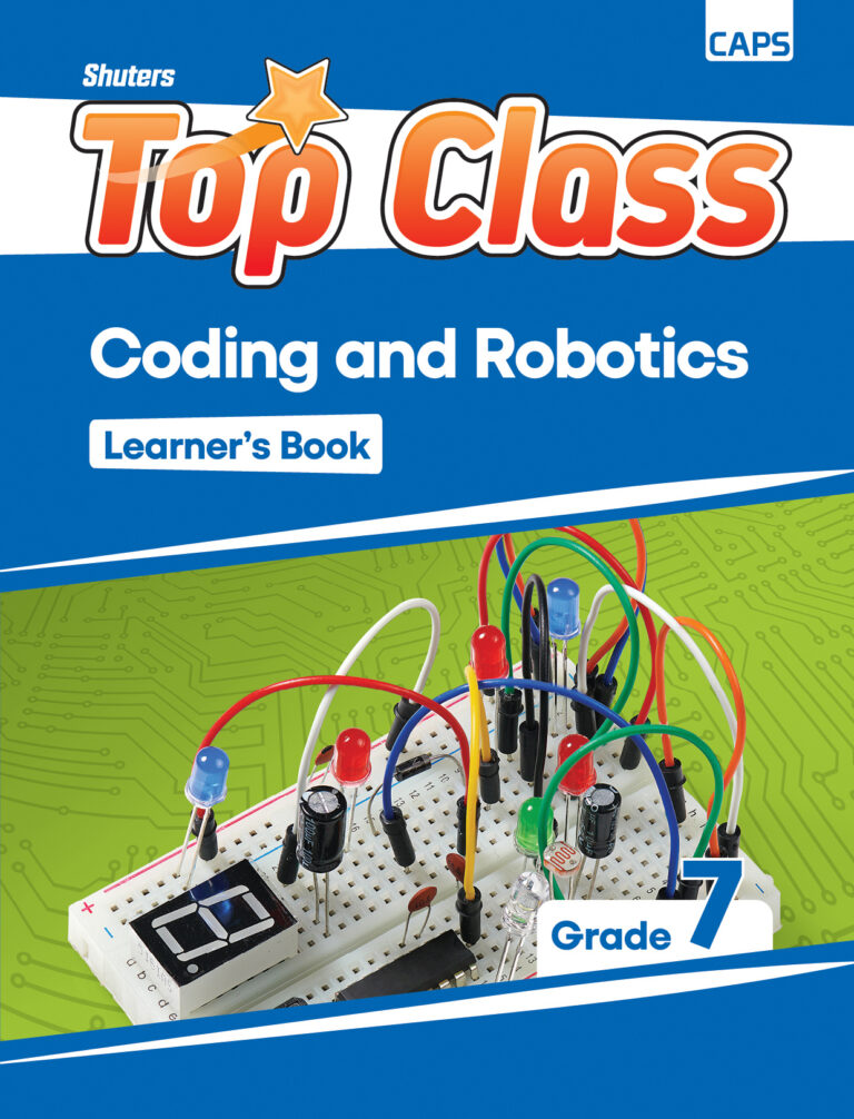 TOP CLASS Coding and Robotics Student Learner’s Book/Textbook (Grade 7 ... TOP CLASS Coding and Robotics Student Learner’s Book/Textbook (Grade 7 ...